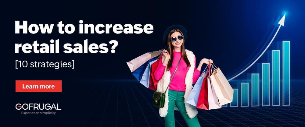 How to increase retail sales [10 strategies] | Gofrugal