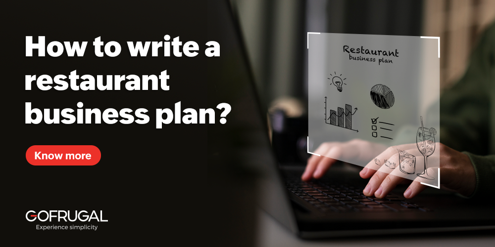 How to write a restaurant business plan? - Gofrugal